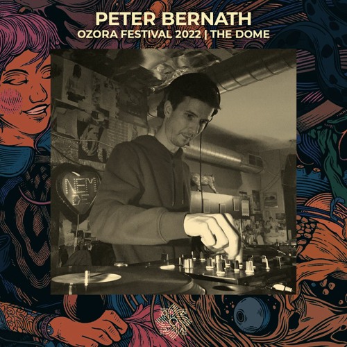 Stream Peter Bernath @ OZORA 2022 | The Dome by OZORA Festival | Listen ...