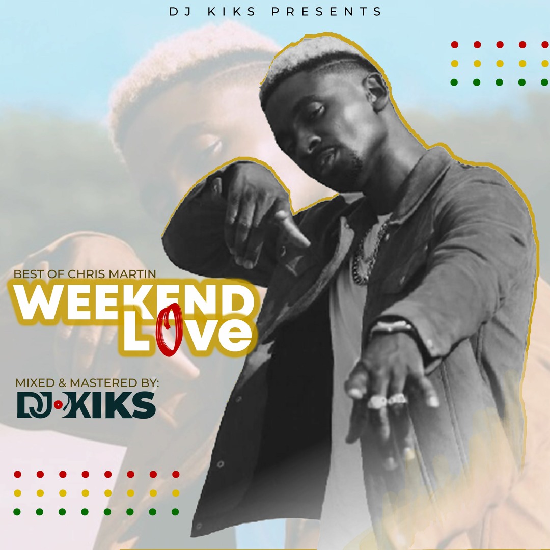 Stream Weekend Love (Best of Chris Martin) Mix by DJ Kiks | Listen ...