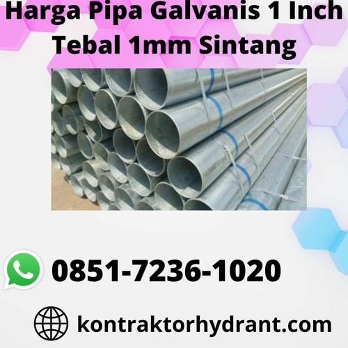Stream Harga Pipa Galvanis 1 Inch Tebal 1mm Sintang KREDIBEL, 085172361020 by Harga Pipa Besi ...