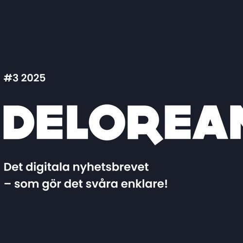 Stream Delorean Newsletter May 2025 Audio Summary By Delorean