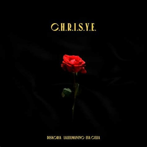 Stream Diskoria, Laleilmanino, Eva Celia - C.H.R.I.S.Y.E. by May27 | Listen online for free on ...