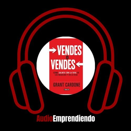 Stream Audio resumen del libro Vendes o Vendes by Audio Emprendiendo ...