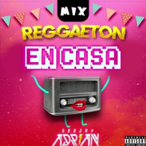 Stream MIX REGGAETON EN CASA🏠 - DJ ADRIAN⚡ by DJ ADRIAN [PERÚ]⚡ ...