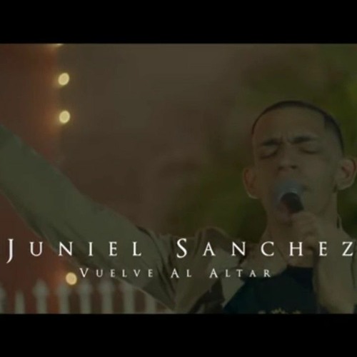 Stream vuelve al altar Juniel Sánchez by Pistas Cristianas 😀💐🇵🇷🌹🕊️🙏🎶🌺🪴💐🌹🥀🌻 | Listen online for ...