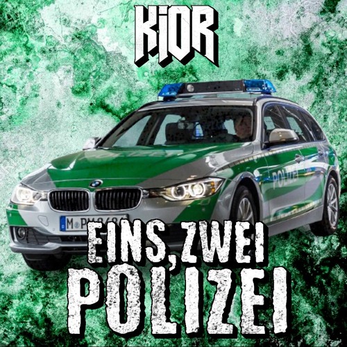 Stream Eins, Zwei, Polizei (KIOR Edit) by KIOR | Listen online for free ...
