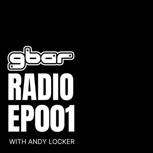 Stream GBar Radio With Andy Locker EP001 by GBarLiverpool | Listen ...
