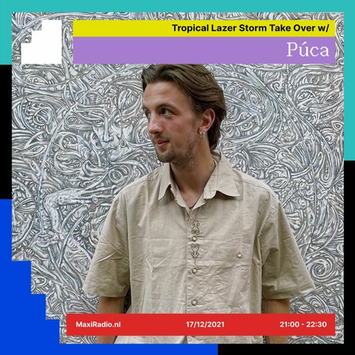 Stream Tropical Lazer Storm Take over w/ PÚCA / 17-12-2021 by Maxi ...
