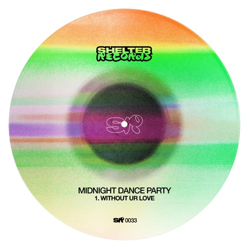 Stream Midnight Dance Party - without ur love by Shelter Records ...