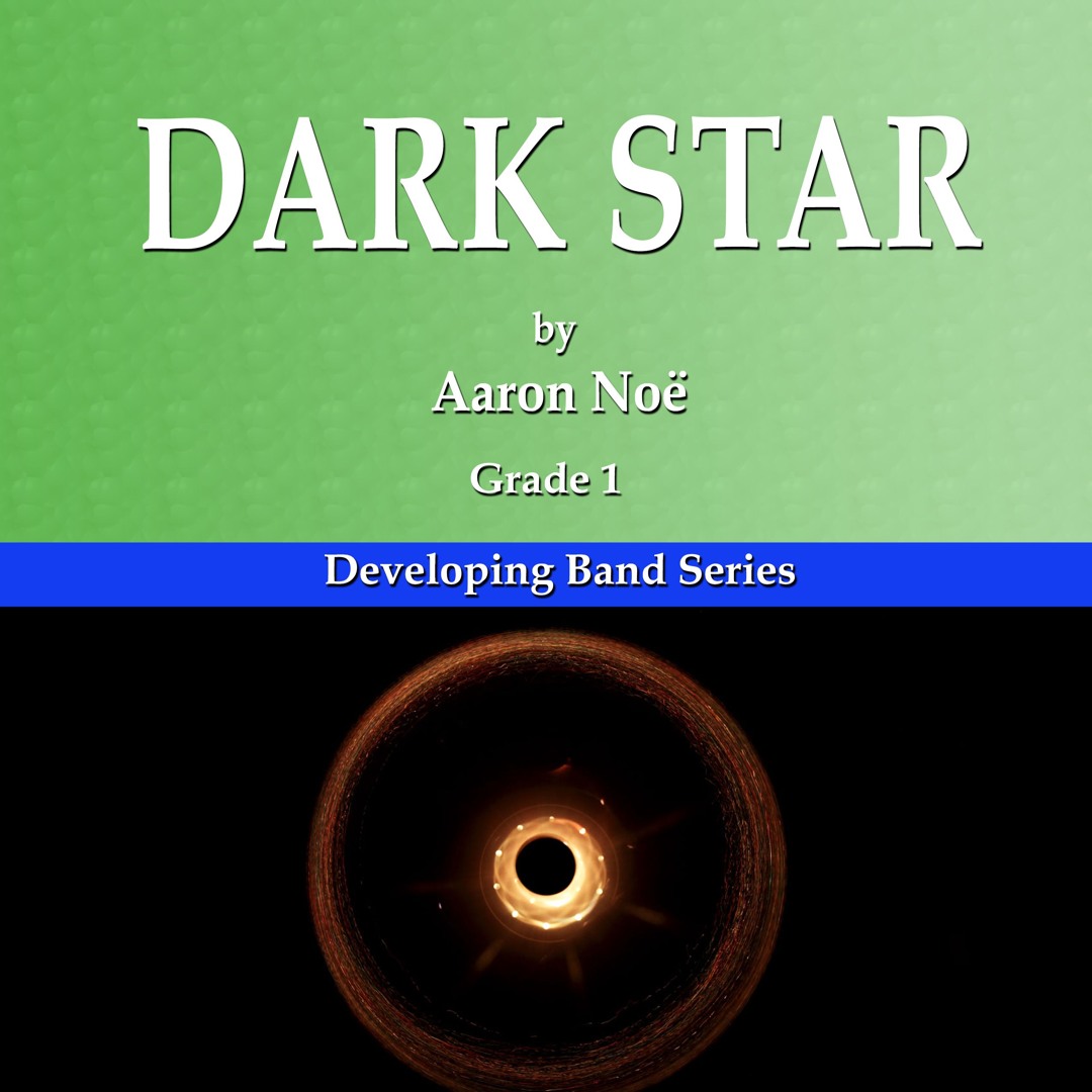 Stream DARK STAR by Aaron Noe, Grade 1 Concert Band by Aaron Noë ...