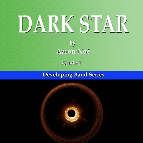 Stream DARK STAR by Aaron Noe, Grade 1 Concert Band by Aaron Noë ...