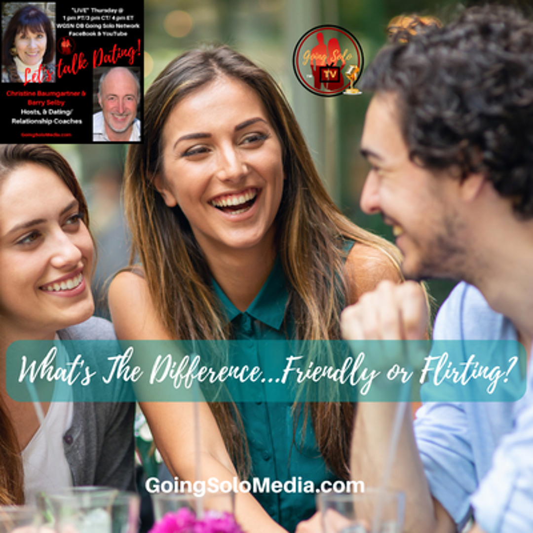 Stream What's The Difference...Friendly or Flirting by WGSN-DB Going ...