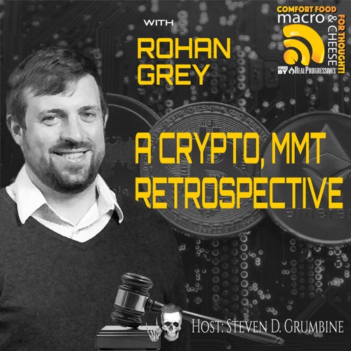 Stream A Crypto, MMT Retrospective with Rohan Grey by Macro n Cheese ...