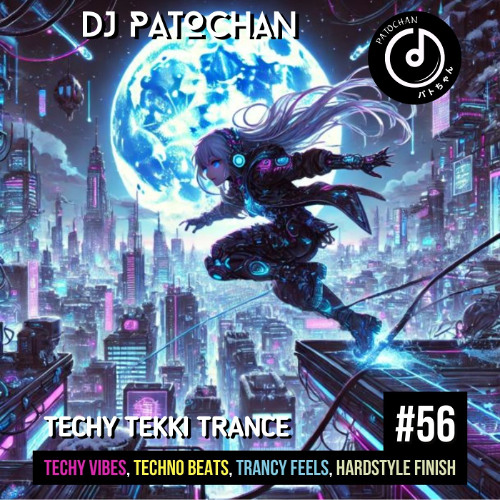 Stream Techy Tekki Techno and Trance Thursdays Volume 56 by DJPatochan ...