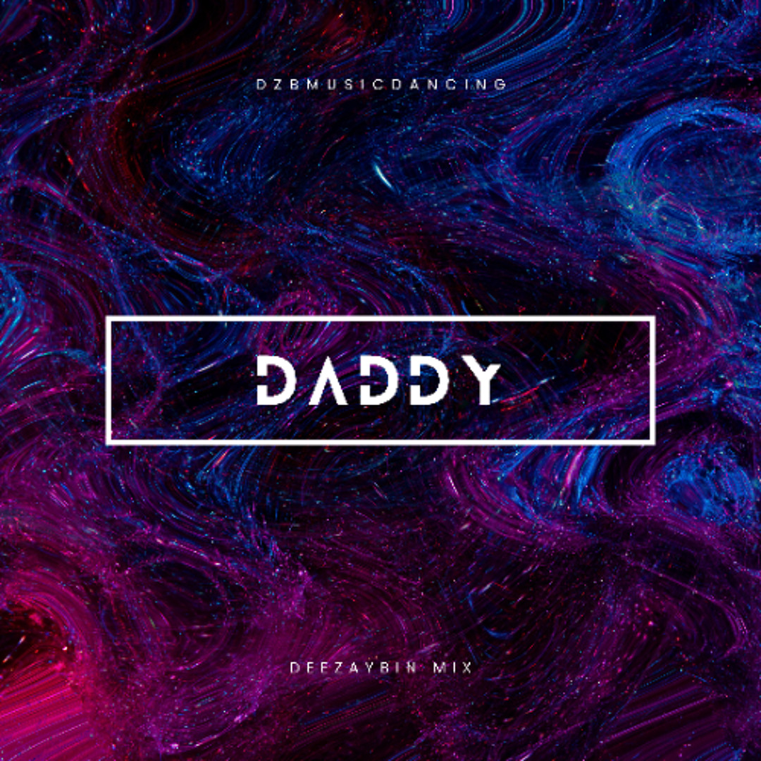 Stream DADDY x DEEZAYBIN MIX by DeeZayBin | Listen online for free on SoundCloud
