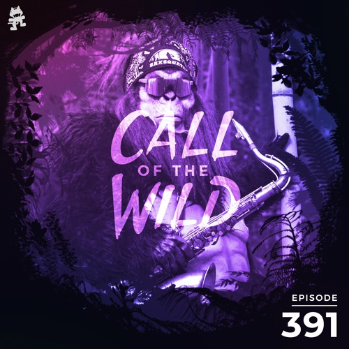 Stream 391 - Monstercat Call of the Wild (Saxsquatch Takeover) by ...