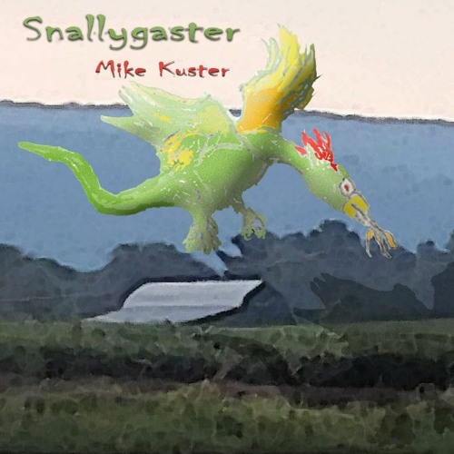 Stream Snallygaster by Mike Kuster | Listen online for free on SoundCloud