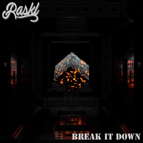 Stream Break It Down by RASKL | Listen online for free on SoundCloud