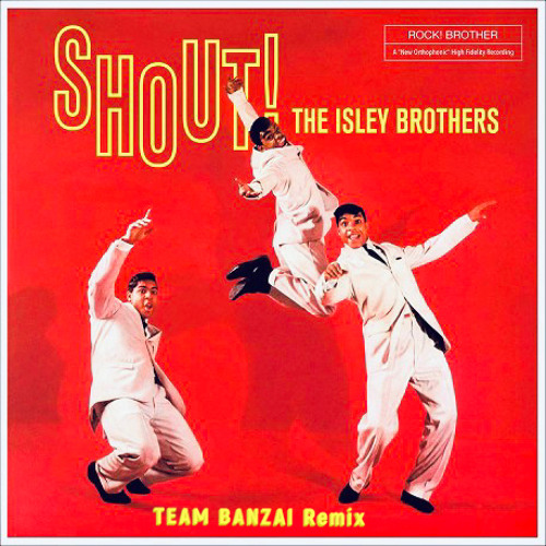 Stream Shout! - Isley Brother (TEAM BANZAI Remix) [faster version] by ...