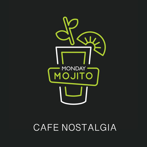Stream Monday Mojito by Cafe Nostalgia | Listen online for free on ...