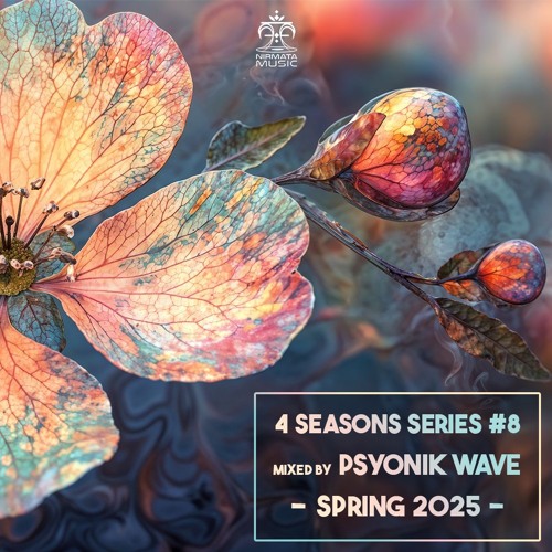 Stream 4 Seasons Series #8 - Spring set 2025 by Psyonik Wave by Nirmãtã Music | Listen online ...