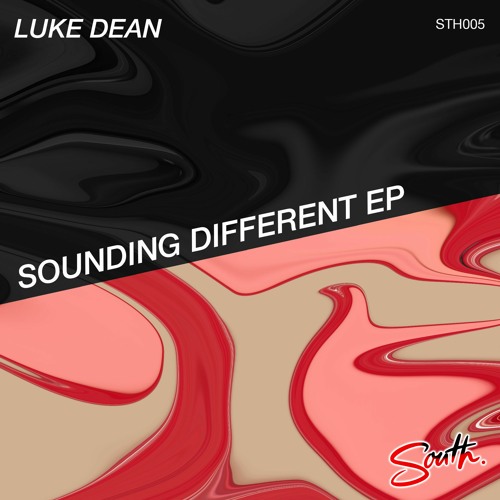 Stream Premiere: Luke Dean - Strictly Different [South Records] by ...
