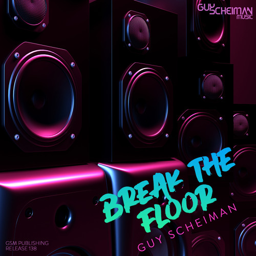 Stream Guy Scheiman - Break The Floor (Original Mix) by Guy Scheiman ...