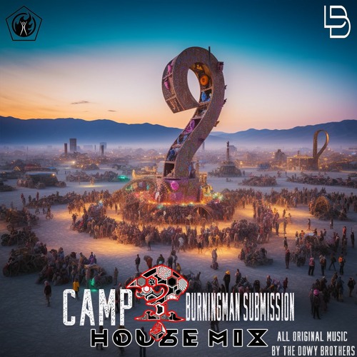 Stream DOWDY BROTHERS CAMP Q BURNING MAN SUBMISSION HOUSE MIX (ORIGINAL ...