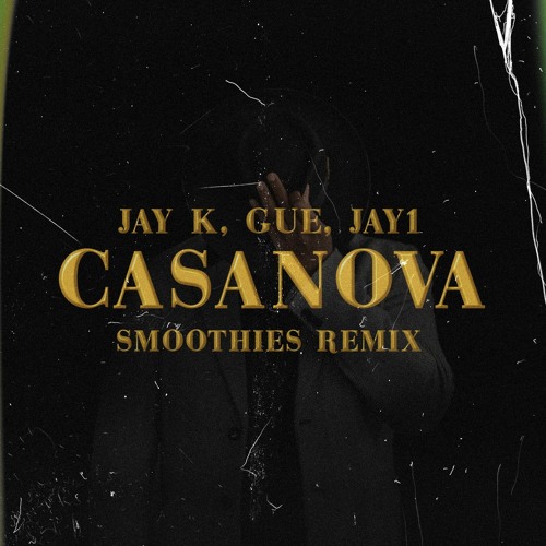 Stream Jay K, Guè, Jay1 - Casanova (Smoothies RMX) by Guerilla Crew Rec ...
