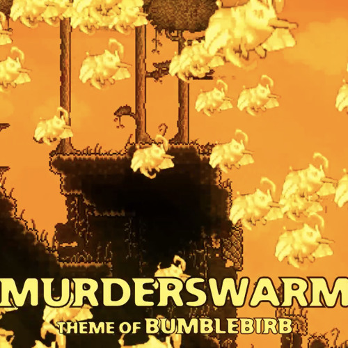 Stream “Murder-Swarm” Theme of Bumblebirb (One Hour) (Original Song: DM ...
