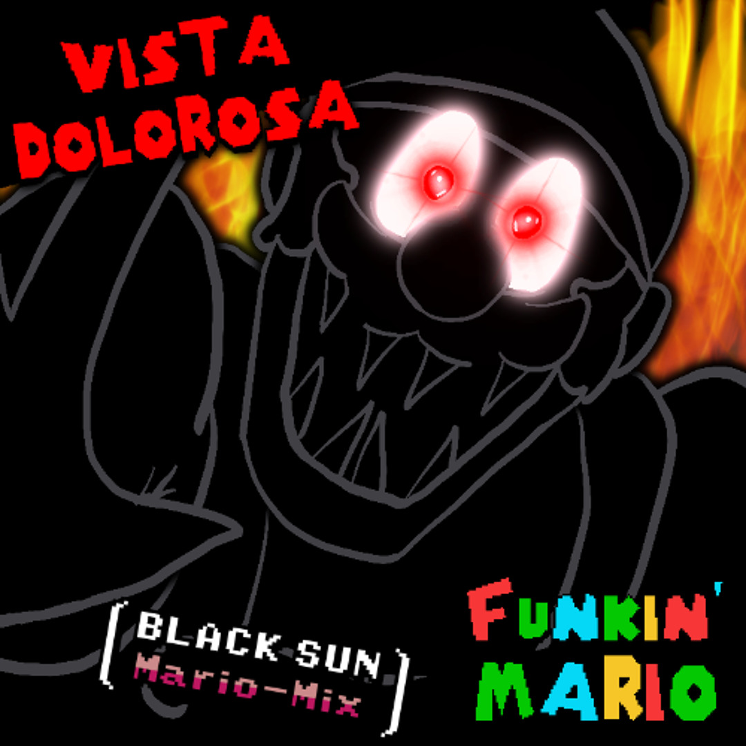 Stream FNF | FUNKIN' MARIO | VISTA DOLOROSA | Black Sun ALT-WORLD ...