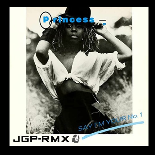 Stream Princess - Say I'm Your Number 1 - JGP RMX by John G Paul ... Stream Princess - Say I'm Your Number 1 - JGP RMX by John G Paul ...