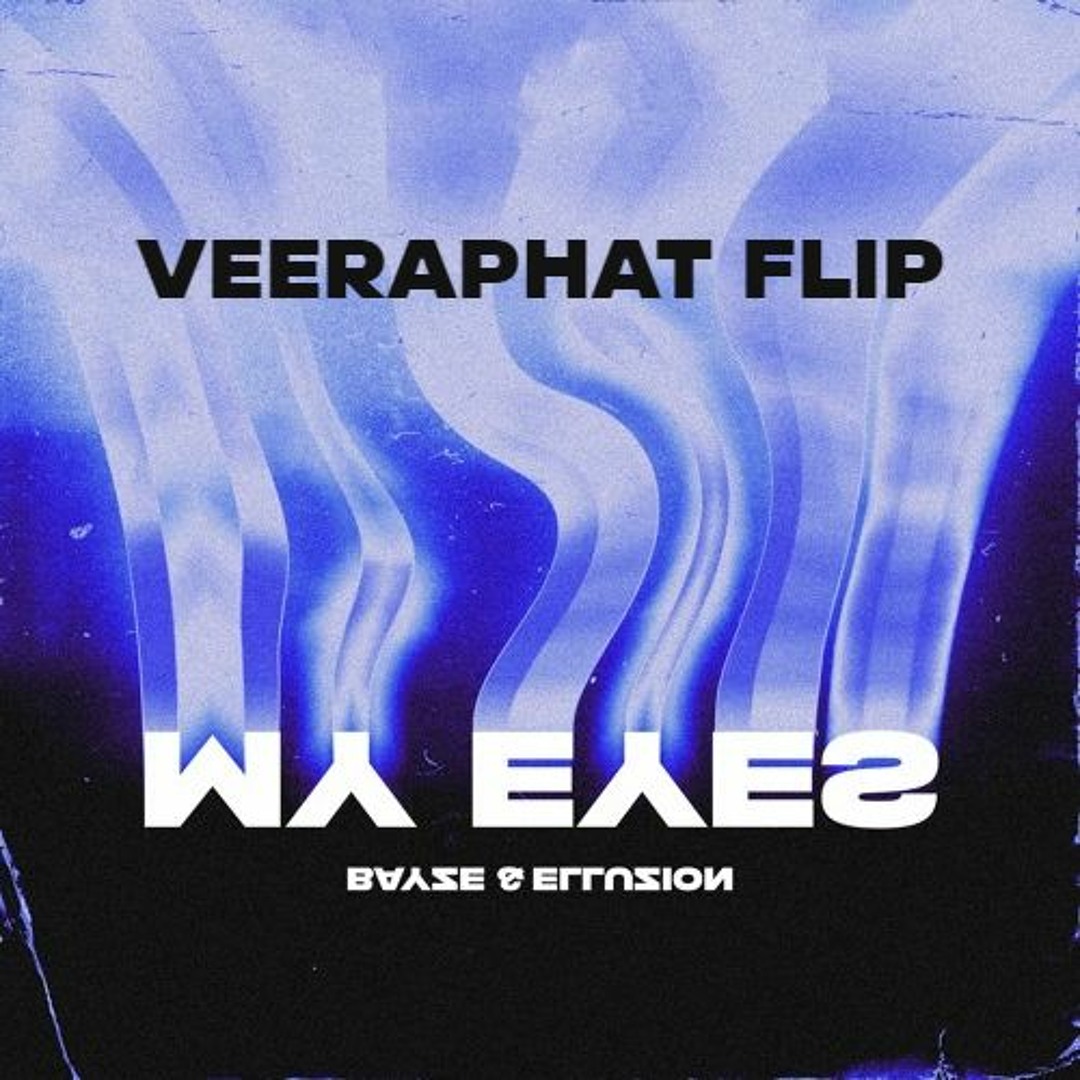 Stream Bayze & Elluzion - My Eyes (Veeraphat Flip) by Veeraphat ...