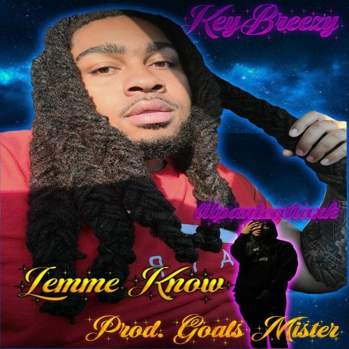 Stream Lemme Know (Feat. Lilpanicattaxk)(Prod. Goals Mister) by ...