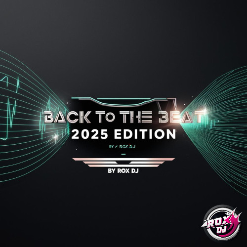 Stream Back to the Beat (2025 Edition) by Rox Dj | Listen online for free on SoundCloud