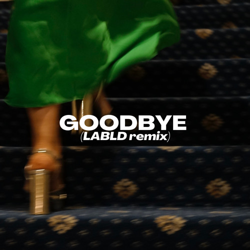 Stream Goodbye (LABLD Remix) by Abbey Stone | Listen online for free on ...