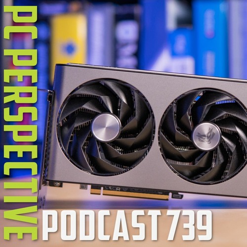 Stream episode Podcast #739 - AMD Radeon RX 7800 XT and RX 7700 XT ...