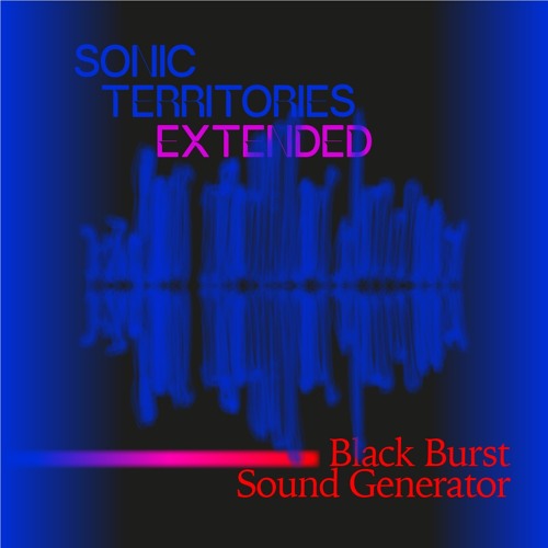 Stream Extended #29 STF x WOW!Signal | BLACK BURST SOUND GENERATOR ...