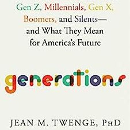 Stream [Pdf]$$ Generations: The Real Differences Between Gen Z ...