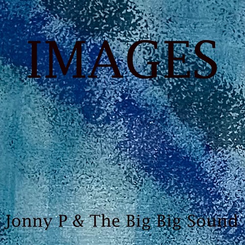 Stream How Can You Tell by Jonny P & The Big Big Sound | Listen online ...