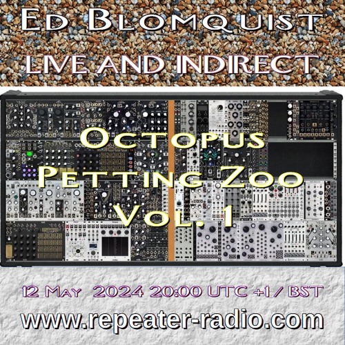 Stream Live and Indirect Sessions | #46 Ed Blomquist: Octopus Petting ...