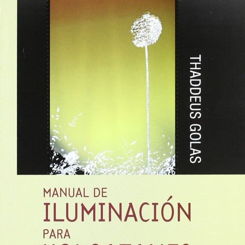 Stream Manual de Iluminación para Holgazanes - Thaddeus Golas from ...