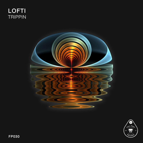 Stream LOFTI - TRIPPIN // PREVIEW [OUT NOW] by Full Phat Records ...