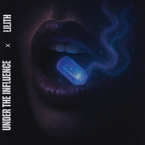 Stream Under The Influence by LILITH | Listen online for free on SoundCloud