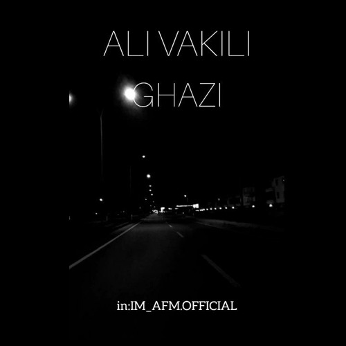 Stream ALI VAKILI - in IM_AFM.OFFICIAL-GHAZI.mp3 by US.AFM | Listen ...