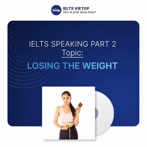 Stream Sample 2: Losing the weight - IELTS Speaking Part 2 by IELTS VIETOP | Listen online for ...