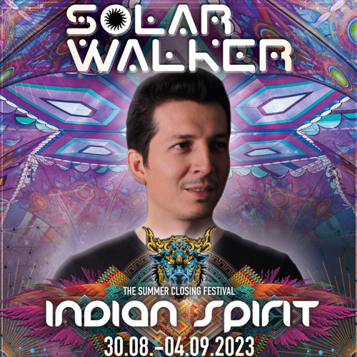 Stream Solar Walker @ Indian Spirit 2023 by Solar Walker | Listen online for free on SoundCloud