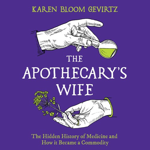 Stream The Apothecary's Wife by Karen Bloom Gevirtz, read by Rachel ...