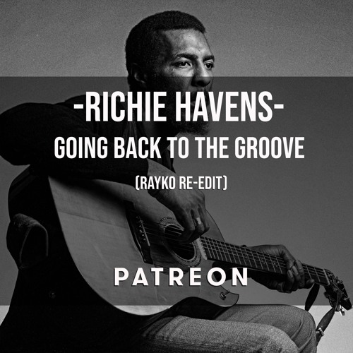 Stream Richie Havens - Going Back to the Groove (Rayko Groove Edit) by ... Stream Richie Havens - Going Back to the Groove (Rayko Groove Edit) by ...