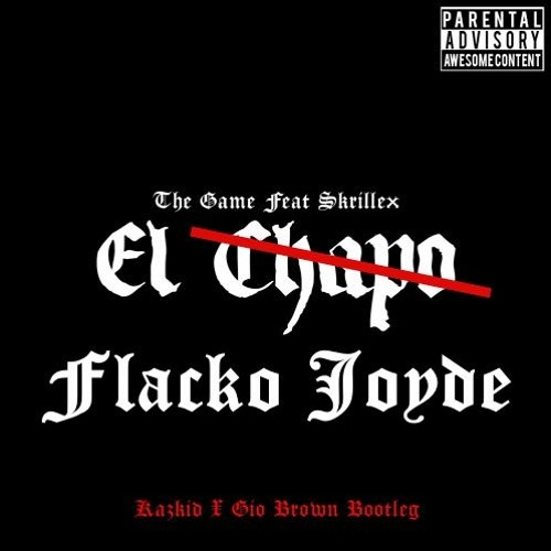 Stream El Flacko Joyde - Skrillex (Ft.A$AP and The Game) by Mcallan ...