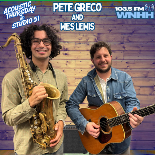 Stream Acoustic Thursday @ Studio 51: Pete Greco and Wes Lewis by WNHH ...